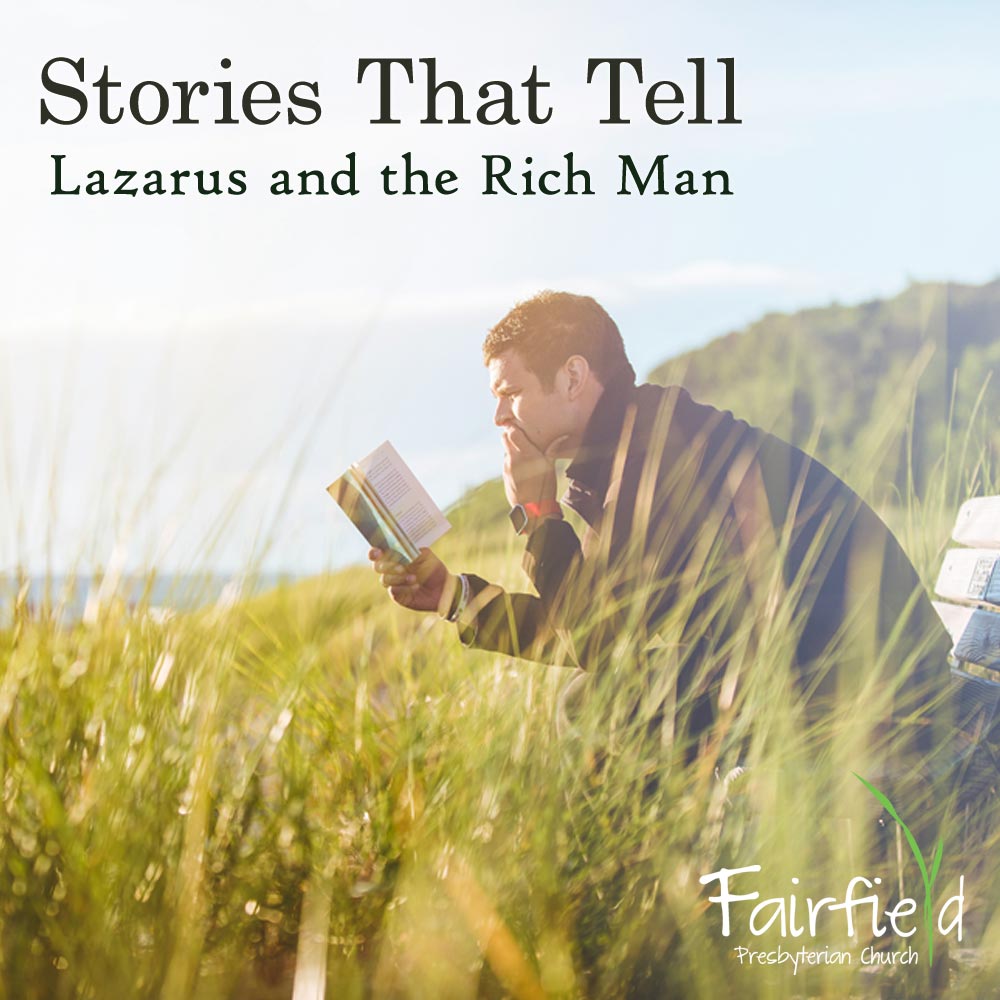 Stories That Tell: Lazarus and the Rich Man (9:00 am) – Fairfield ...
